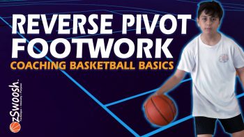 Basketball Footwork Fundamentals - Reverse Pivot Spin - Ozswoosh
